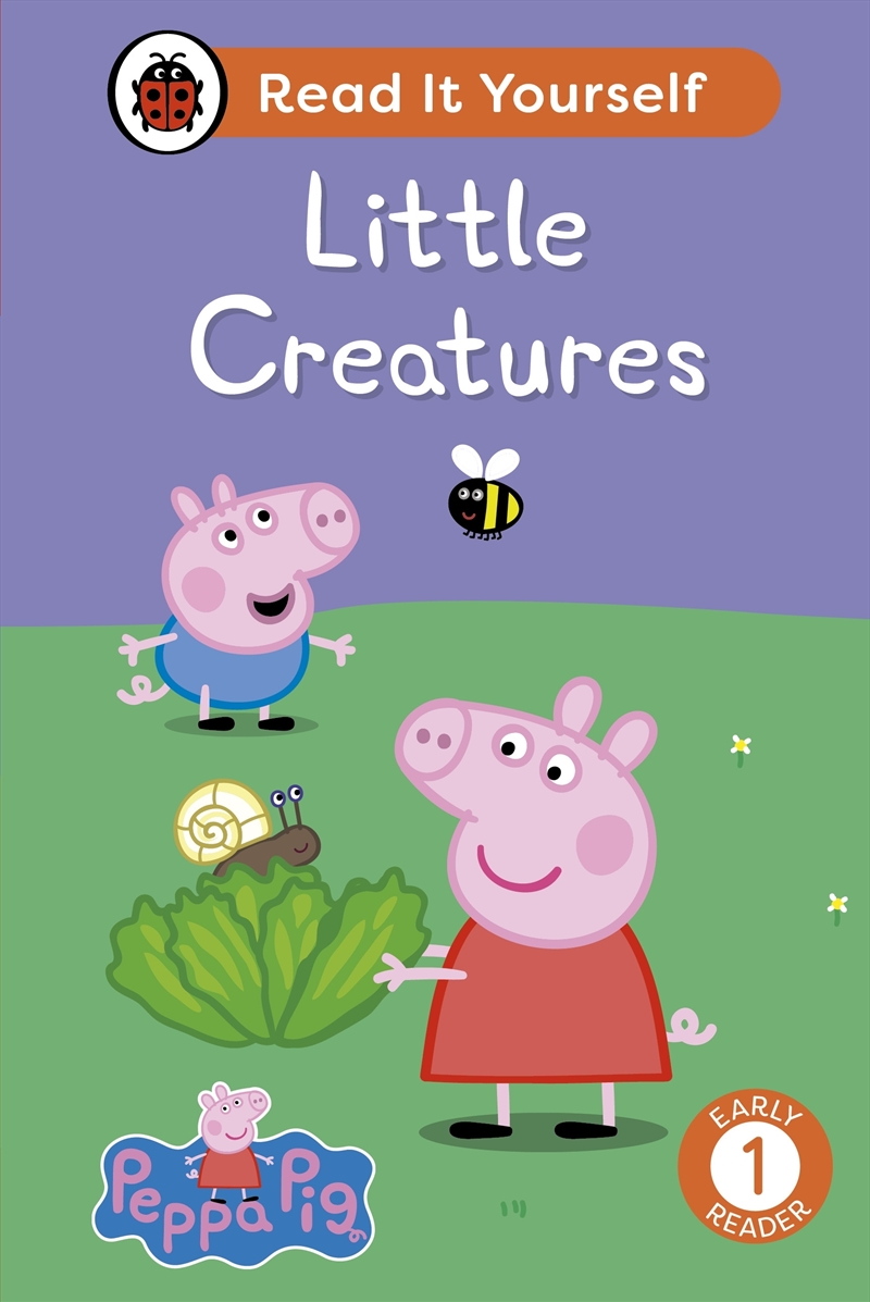 Buy Peppa Pig Little Creatures: Read It Yourself - Level 1 Early Reader Online | Sanity