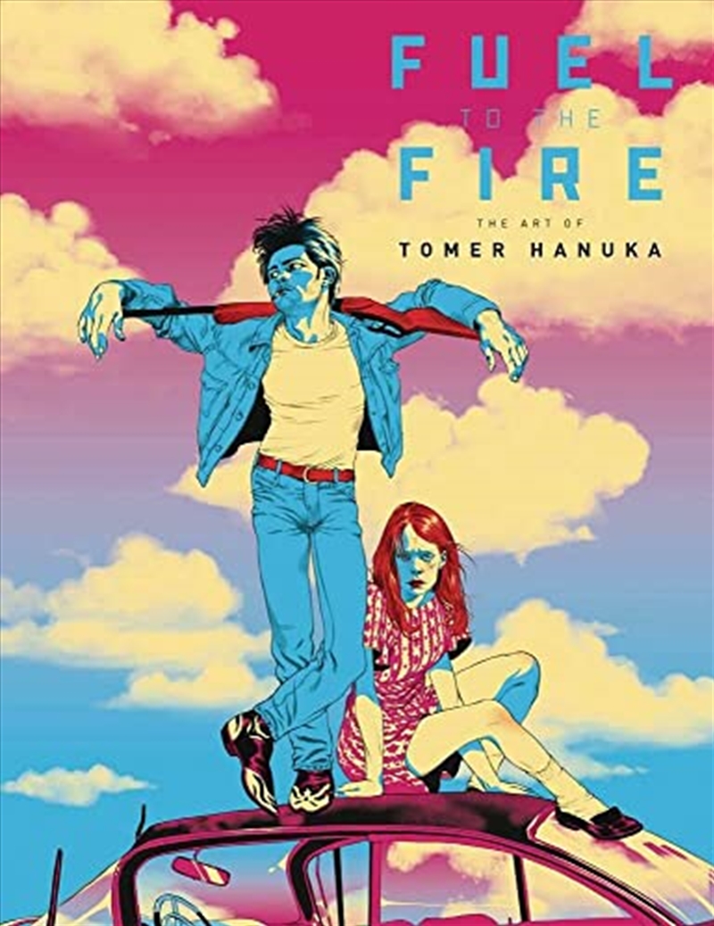 Buy Fuel to the Fire: The Art of Tomer Hanuka Online | Sanity