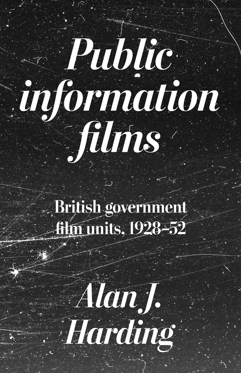 Buy Public information films: British government film units, 1930–52 ...