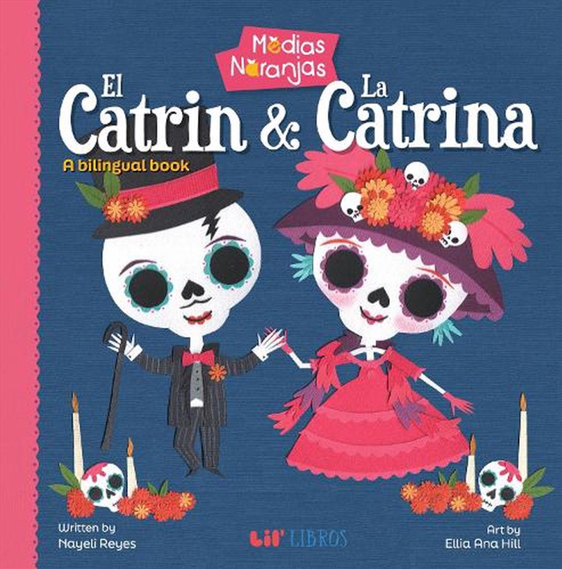Nayeli Reyes - Medias naranjas: El Catrin & La Catrina - 9781948066808 ...
