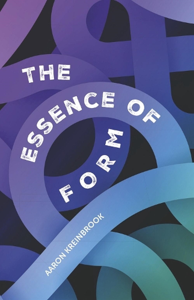 Aaron Kreinbrook - The Essence Of Form - 9798350947489 | Sanity