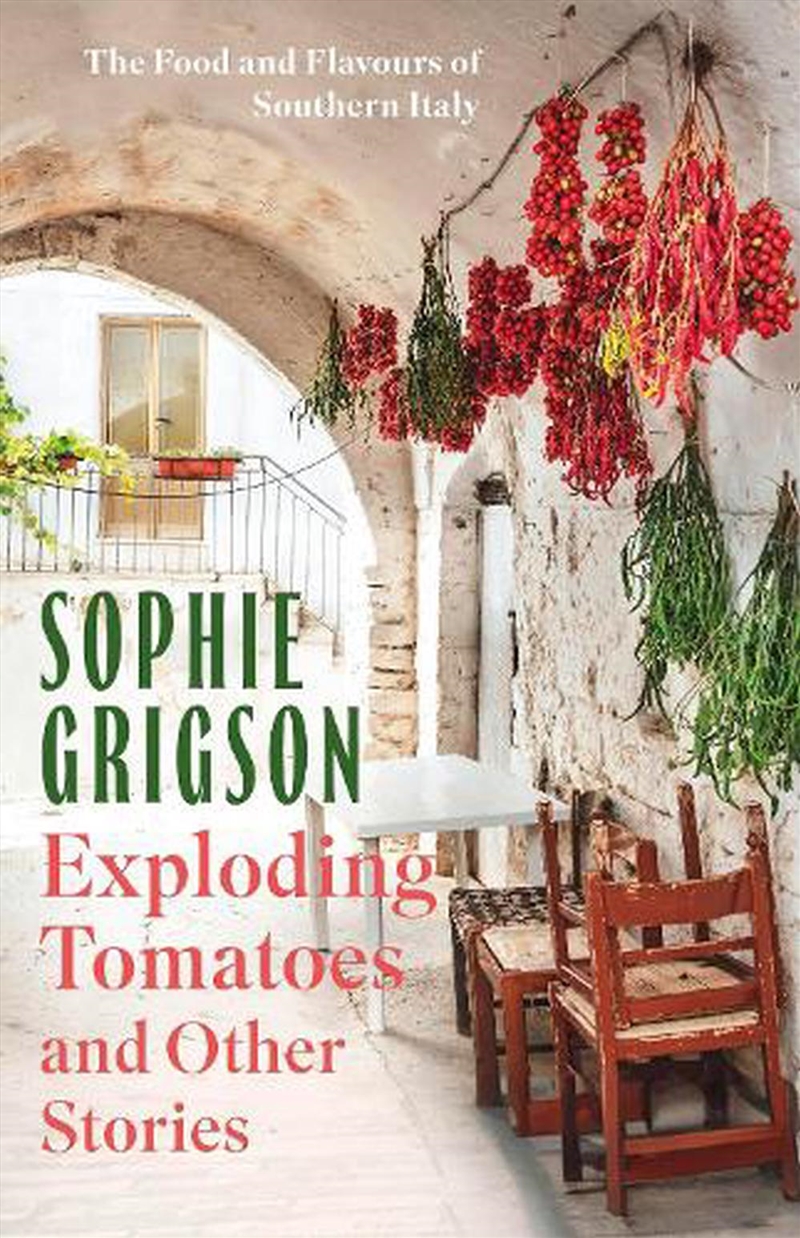 Buy Sophie Grigson - Exploding Tomatoes and Other Stories Online | Sanity