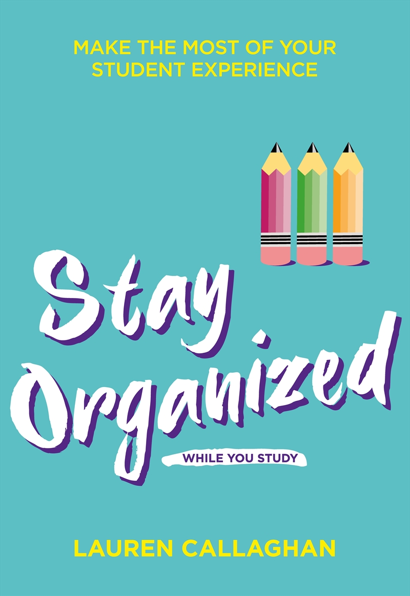 Lauren Callaghan - Stay Organized While You Study - 9781837963775 | Sanity