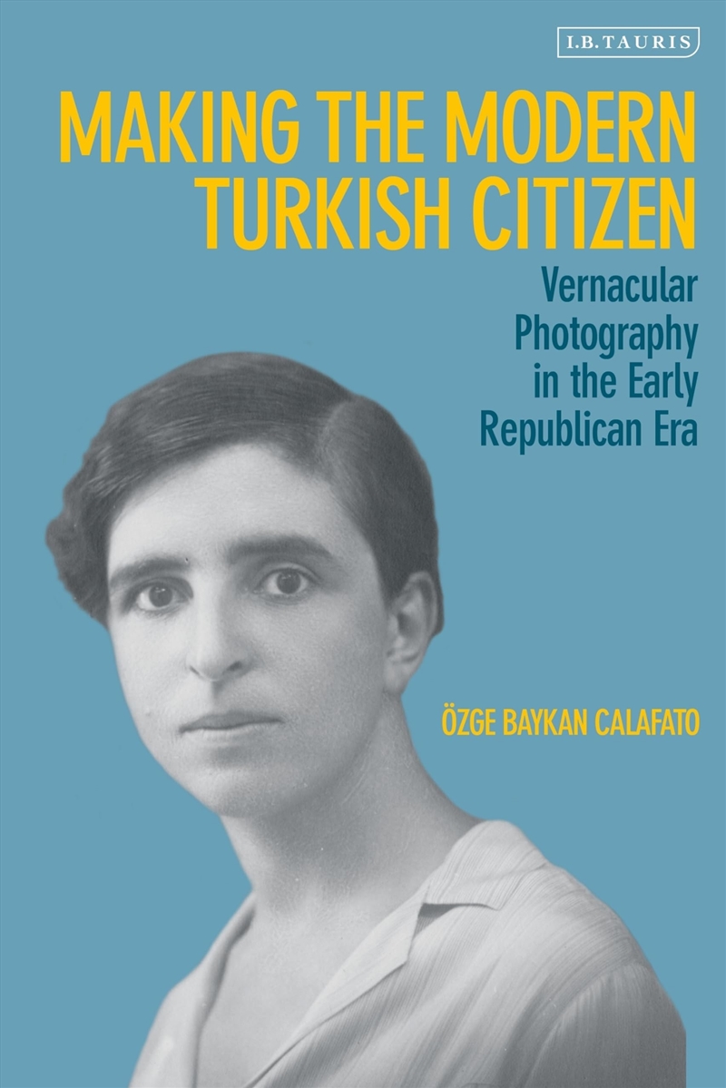 Buy Ozge Calafato Baykan - Making The Modern Turkish Citizen ...