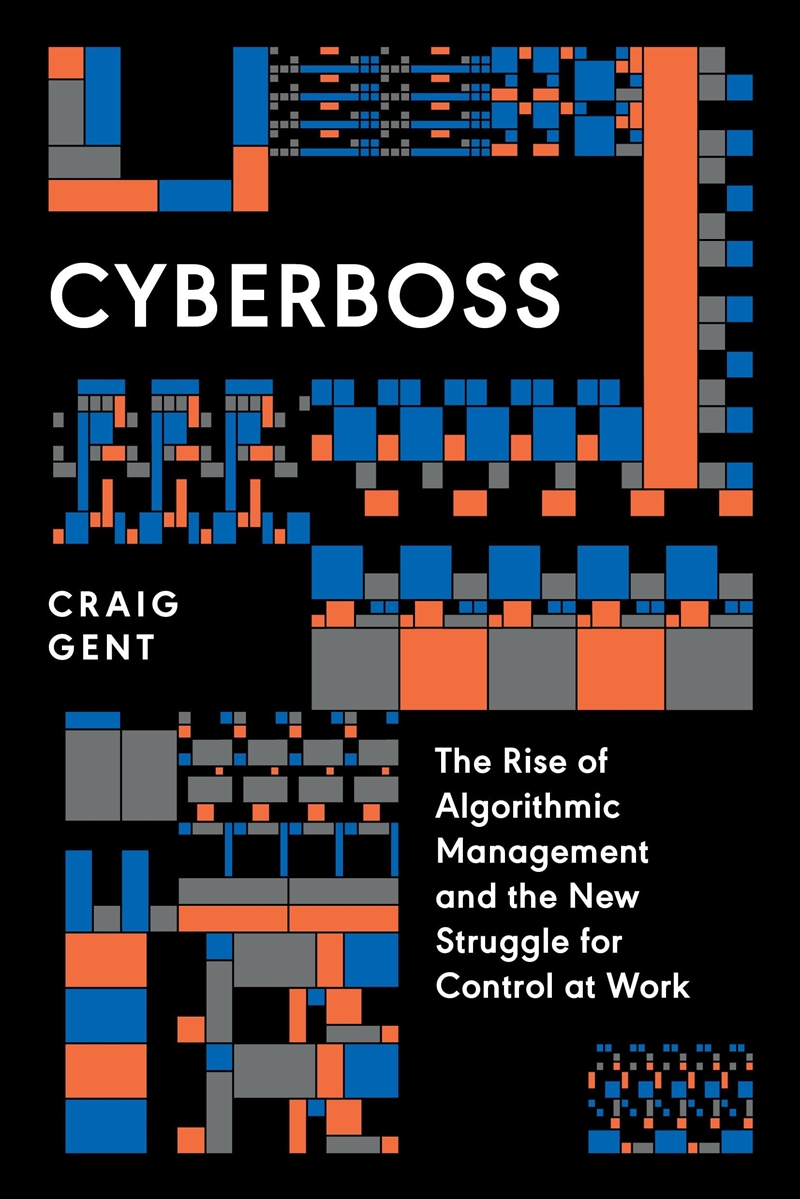 Buy Cyberboss: The Rise of Algorithmic Management and the New Struggle ...