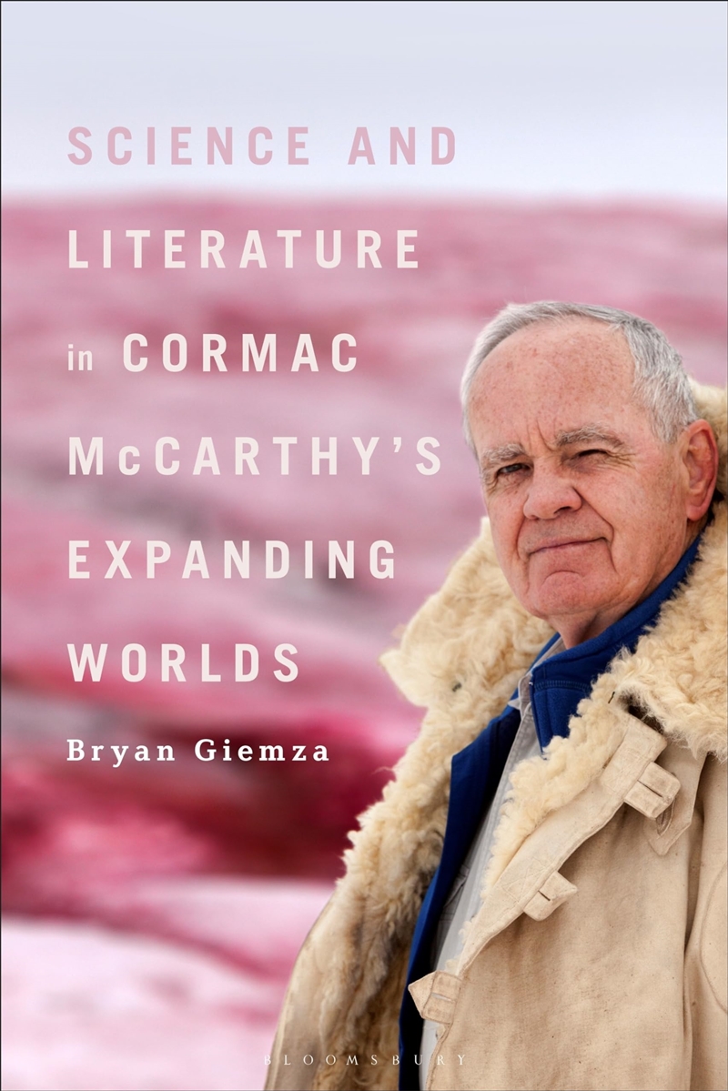 Buy Science and Literature in Cormac McCarthy’s Expanding Worlds Online ...