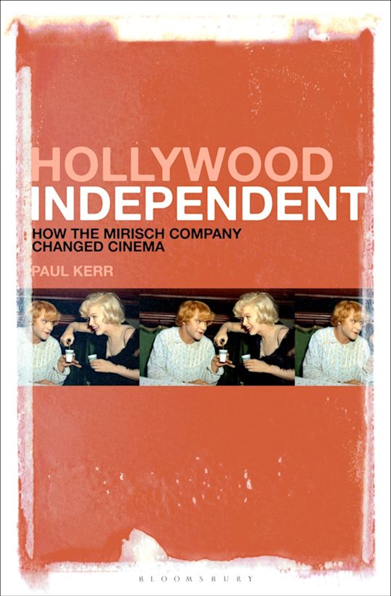 Buy Hollywood Independent: How the Mirisch Company Changed Cinema ...