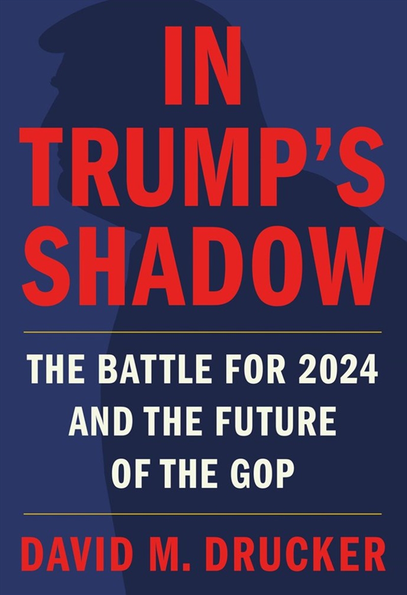 Buy David M Drucker - In Trump's Shadow Online | Sanity
