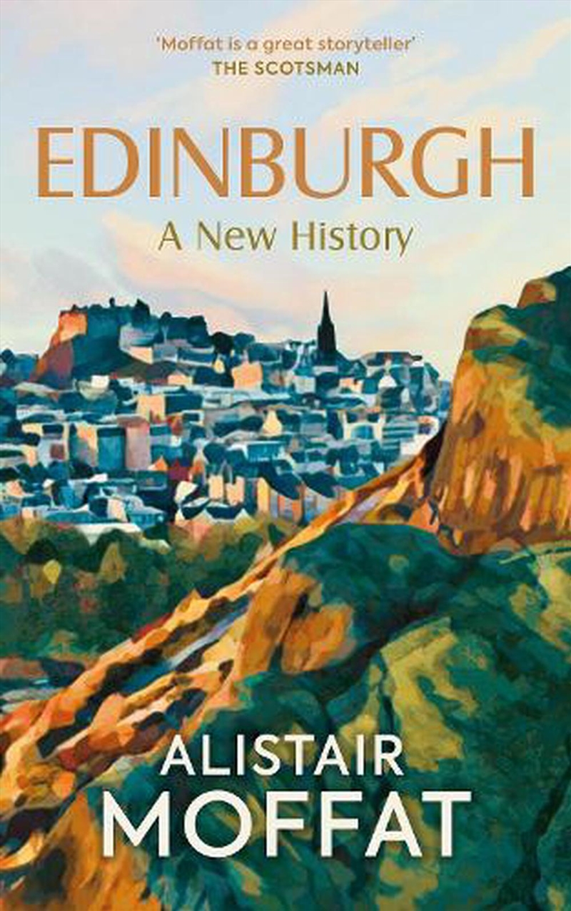 Alistair Moffat - Edinburgh: A New History - 9781780279053 | Sanity
