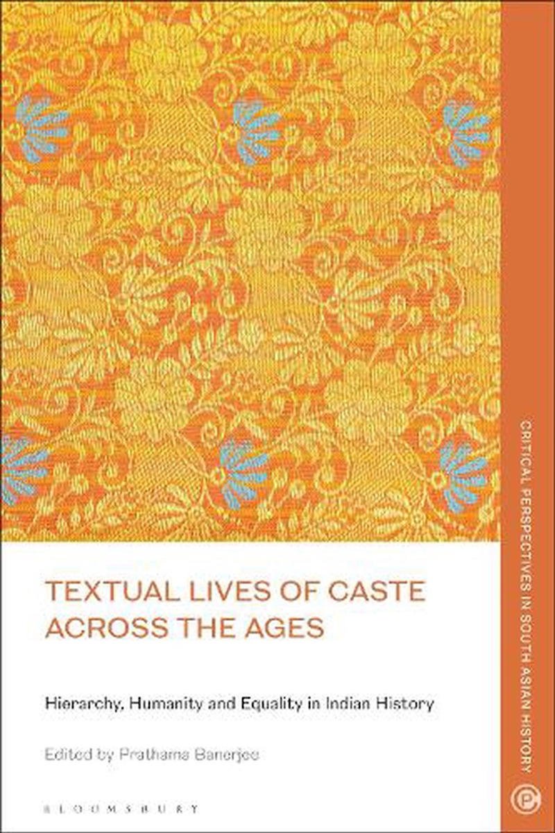 Buy Textual Lives of Caste Across the Ages: Hierarchy, Humanity and ...