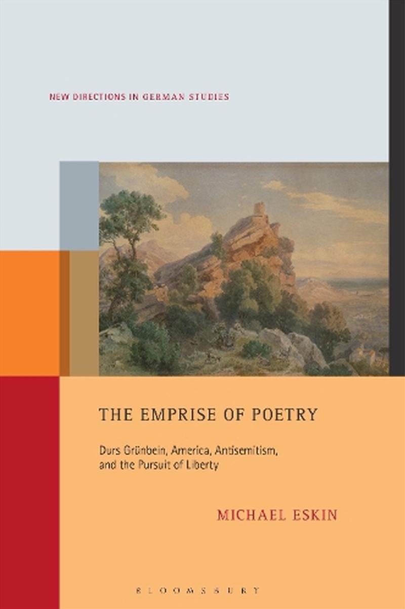 Buy The Emprise of Poetry: Durs Grunbein, America, Antisemitism, and ...