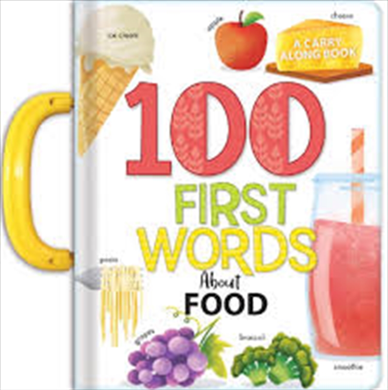 Buy My 100 First Words About Foods: A Carry Along Book Online | Sanity