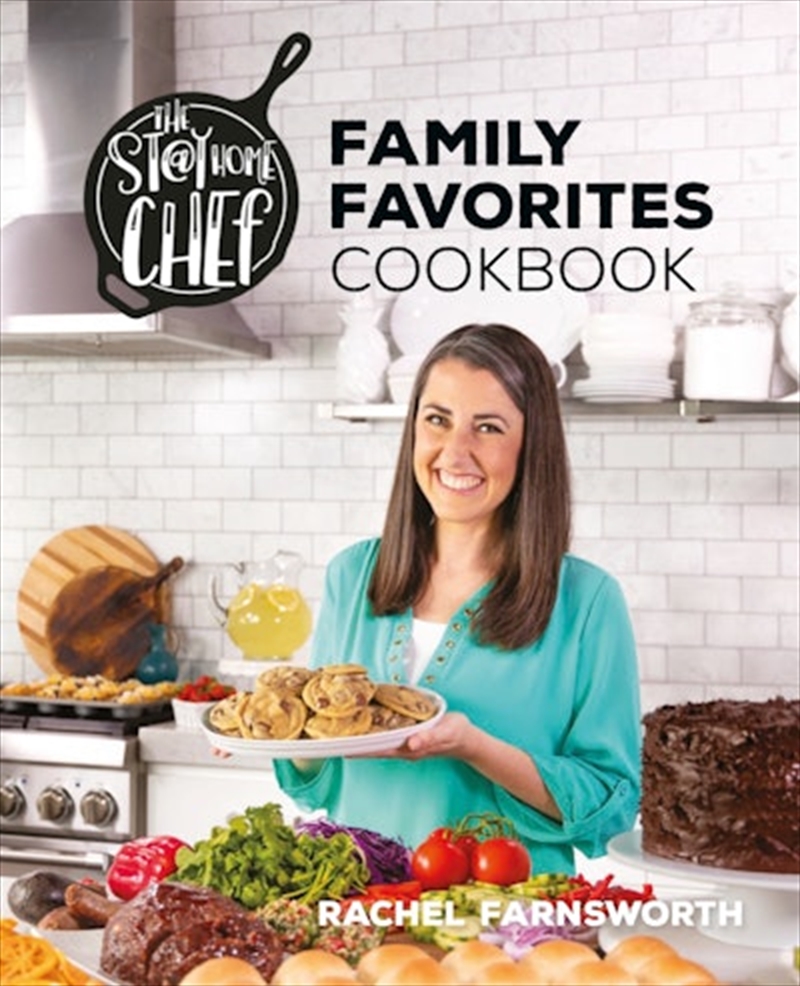 Buy Stay At Home Chef Family Favorites Cookbook Online | Sanity