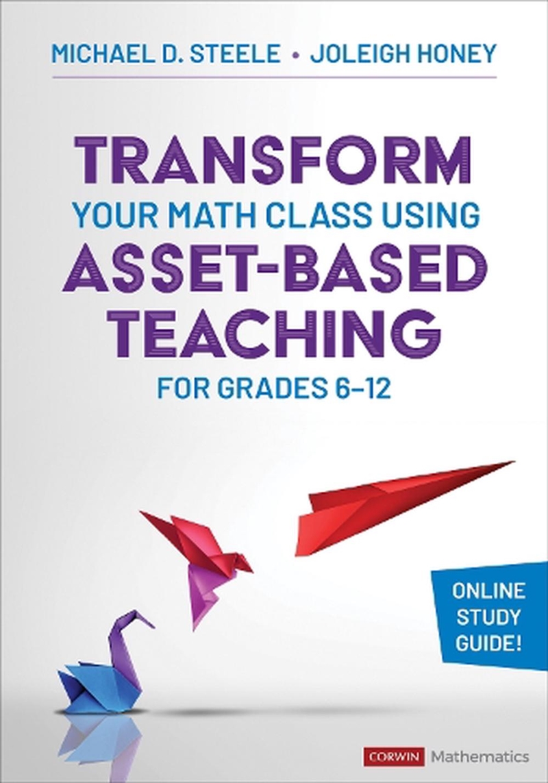 Buy Transform Your Math Class Using Asset-Based Teaching for Grades 6 ...