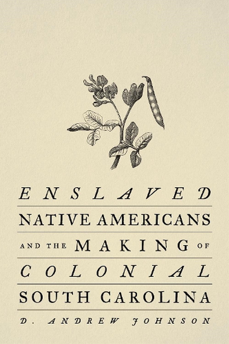 D. Johnson Andrew - Enslaved Native Americans and the Making of ...