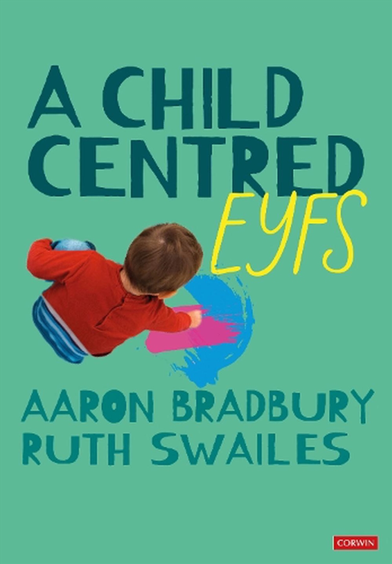 Aaron Bradbury - A Child Centred EYFS - 9781529673210 | Sanity