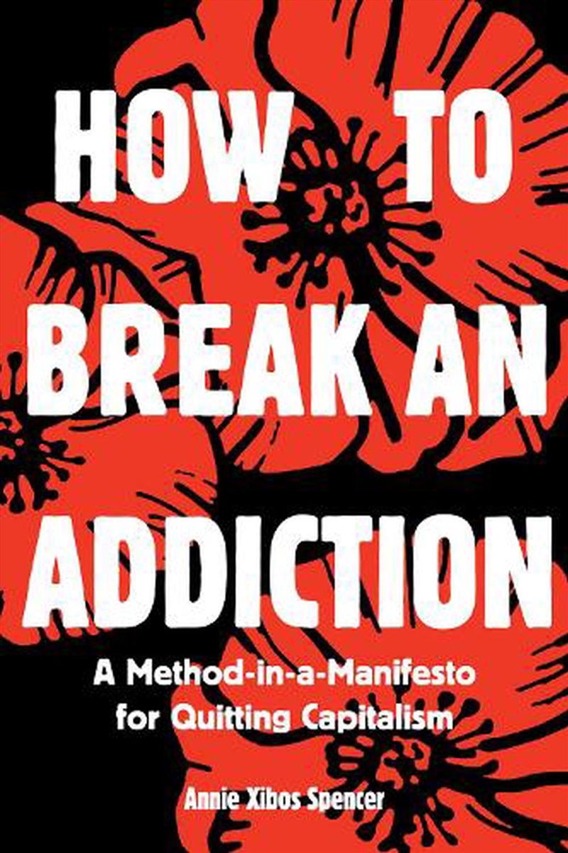 Annie Spencer - How To Break An Addiction - 9781945335198 | Sanity