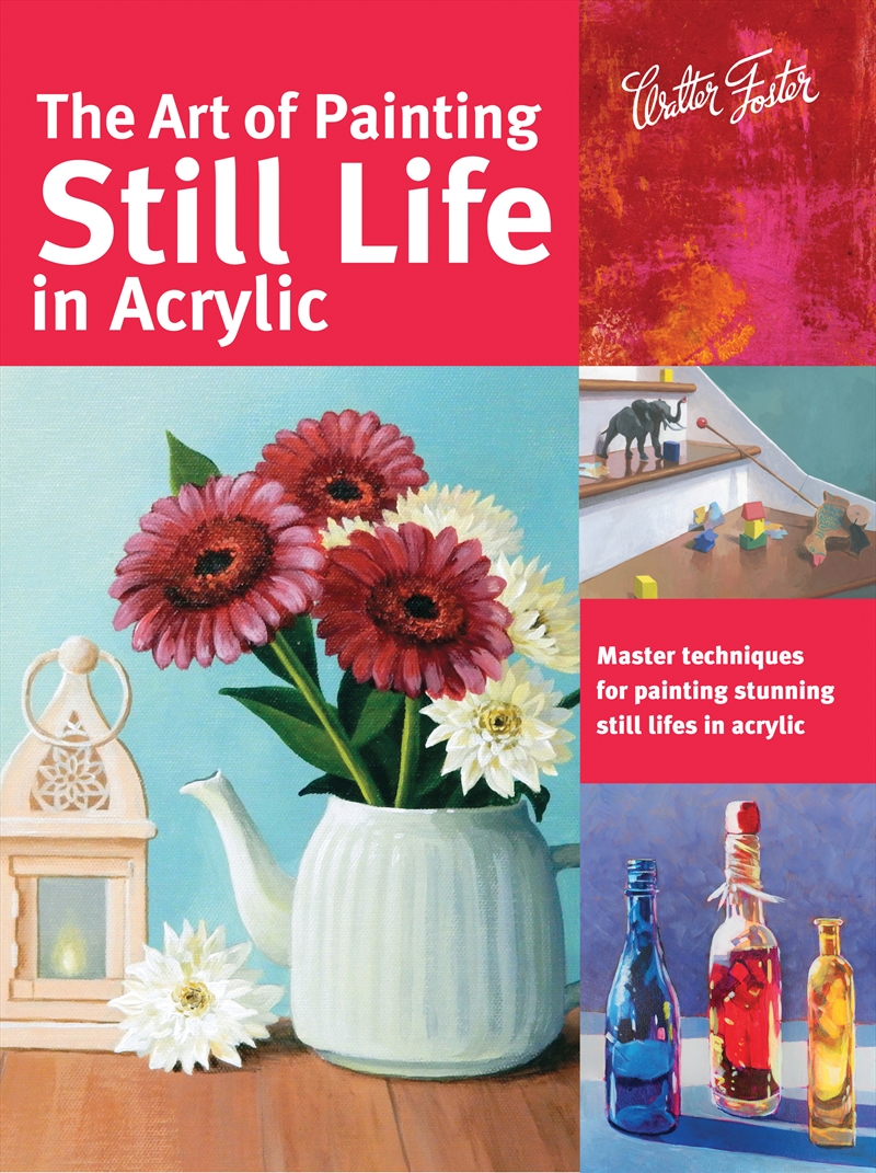 Varvara Harmon - The Art of Painting Still Life in Acrylic (Collector's ...