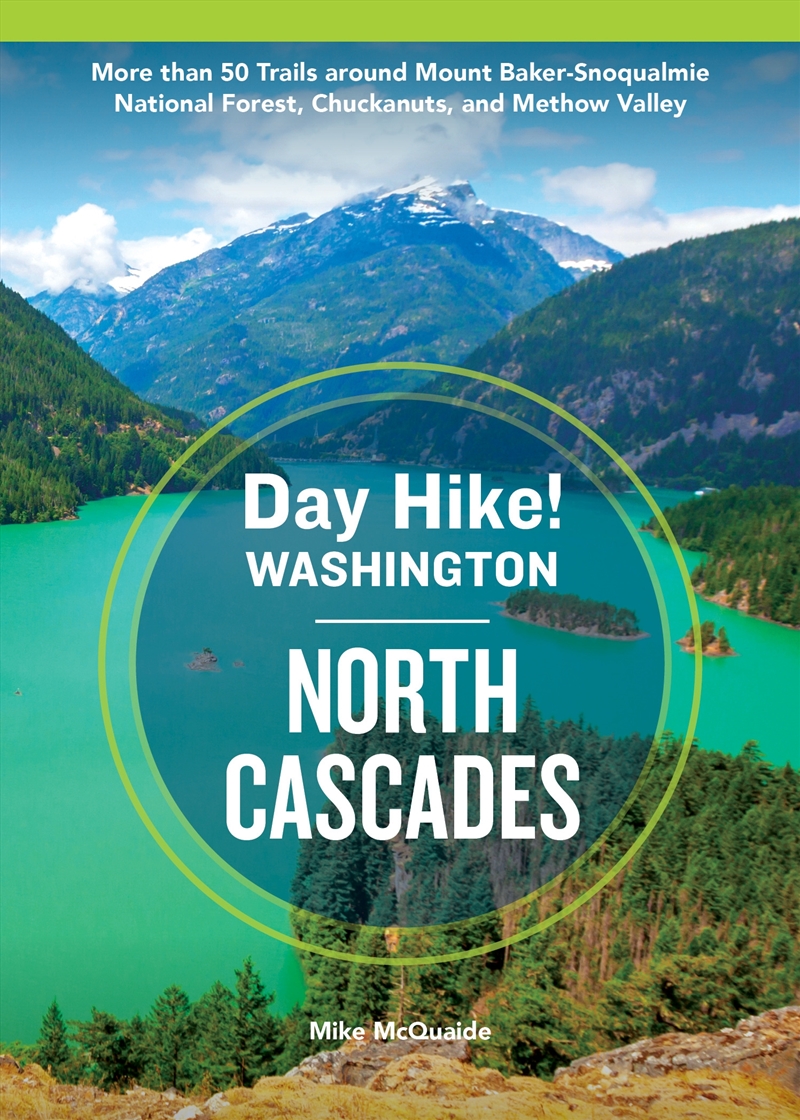 Buy Day Hike Washington: North Cascades, 5th Edition Online | Sanity