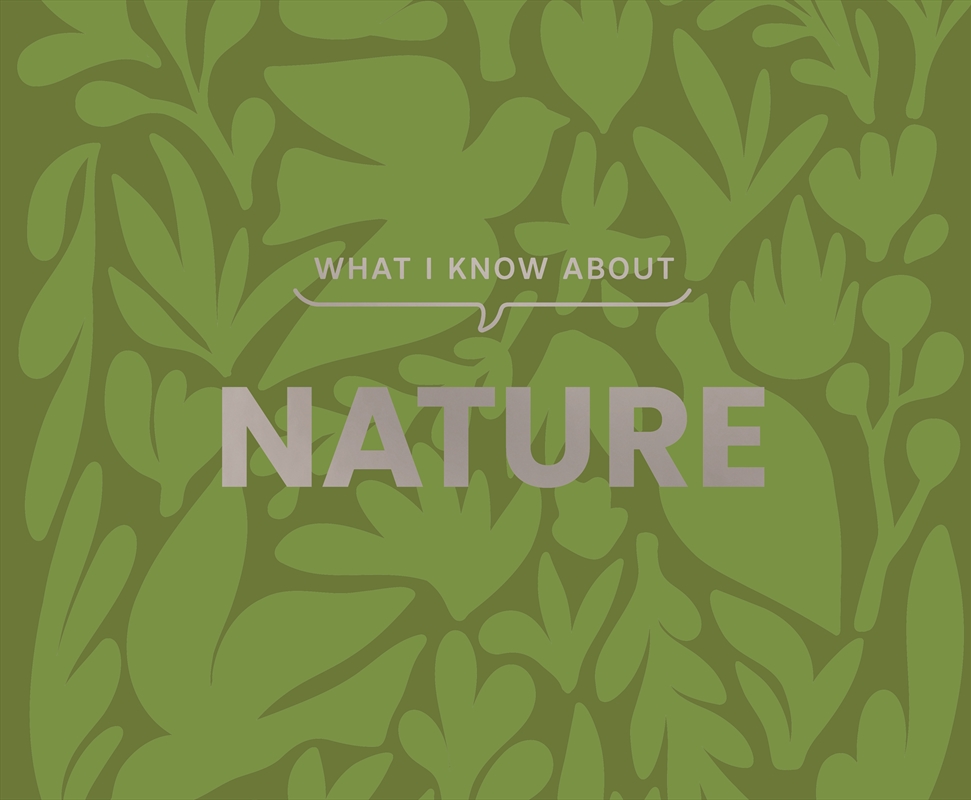 Buy What I Know About Nature Online | Sanity