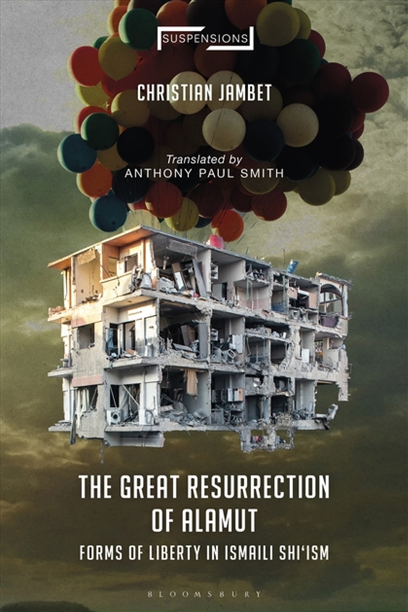 Buy The Great Resurrection of Alamut: Forms of Liberty in Ismaili Shi ...