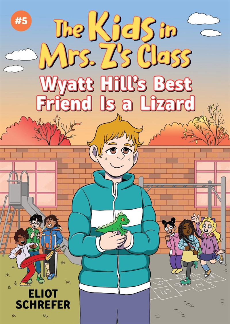 Buy Wyatt Hill's Best Friend Is a Lizard (The Kids in Mrs. Z's Class #5 ...