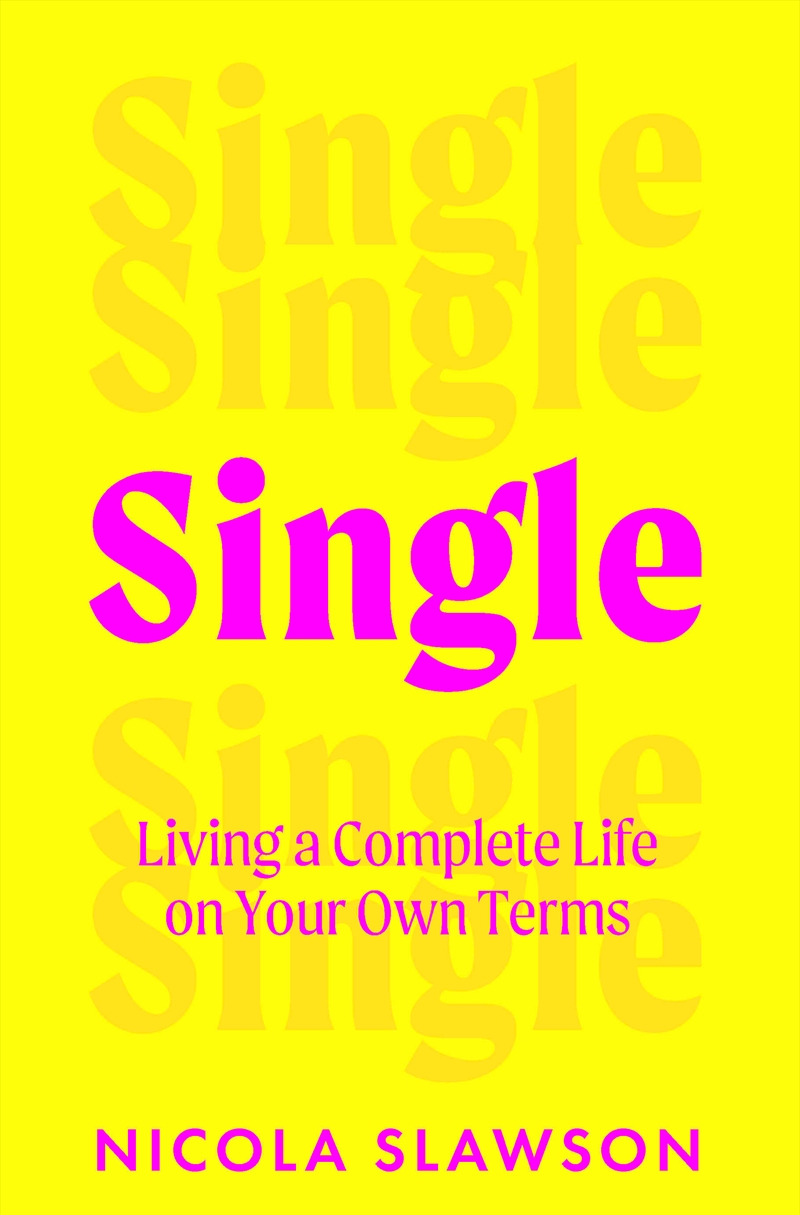Nicola Slawson - Single - Living a Complete Life on Your Own Terms ...