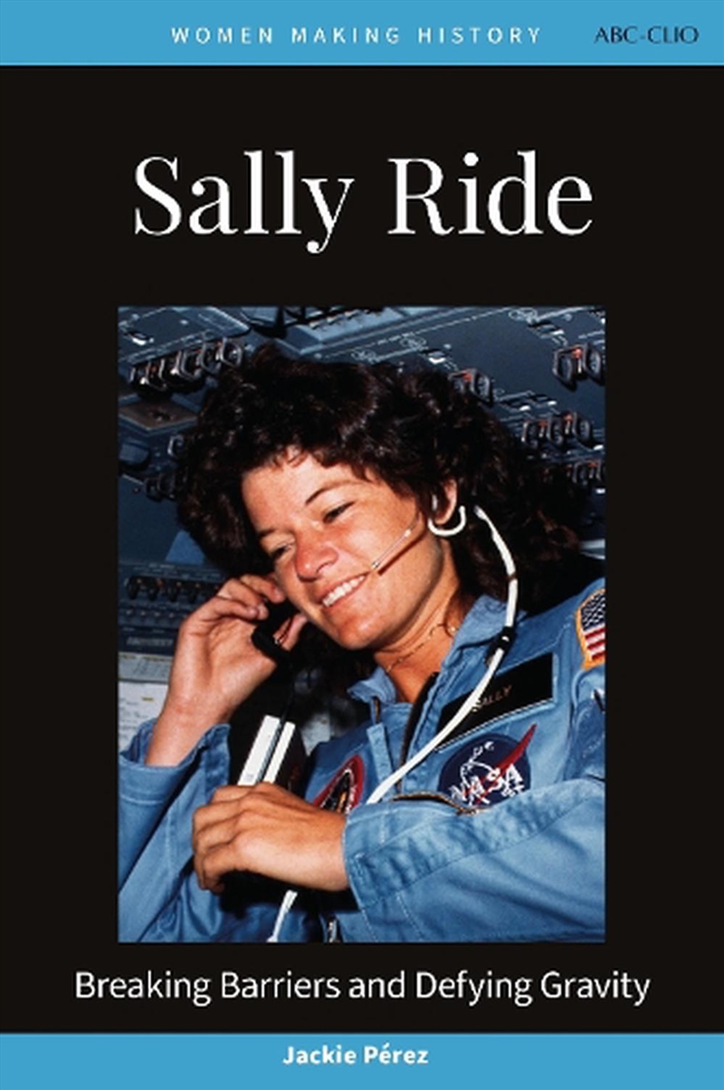 Buy Sally Ride: Breaking Barriers and Defying Gravity Online | Sanity