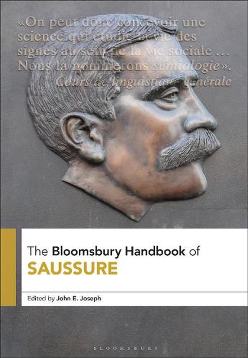 John Joseph E. - The Bloomsbury Handbook of Saussure - 9781350379787 ...