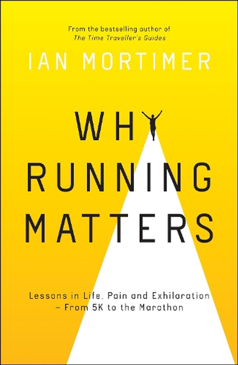 Ian Mortimer - Why Running Matters - 9781786859464 | Sanity