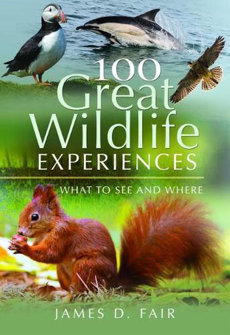 Buy 100 Great Wildlife Experiences: What to See and Where Online | Sanity