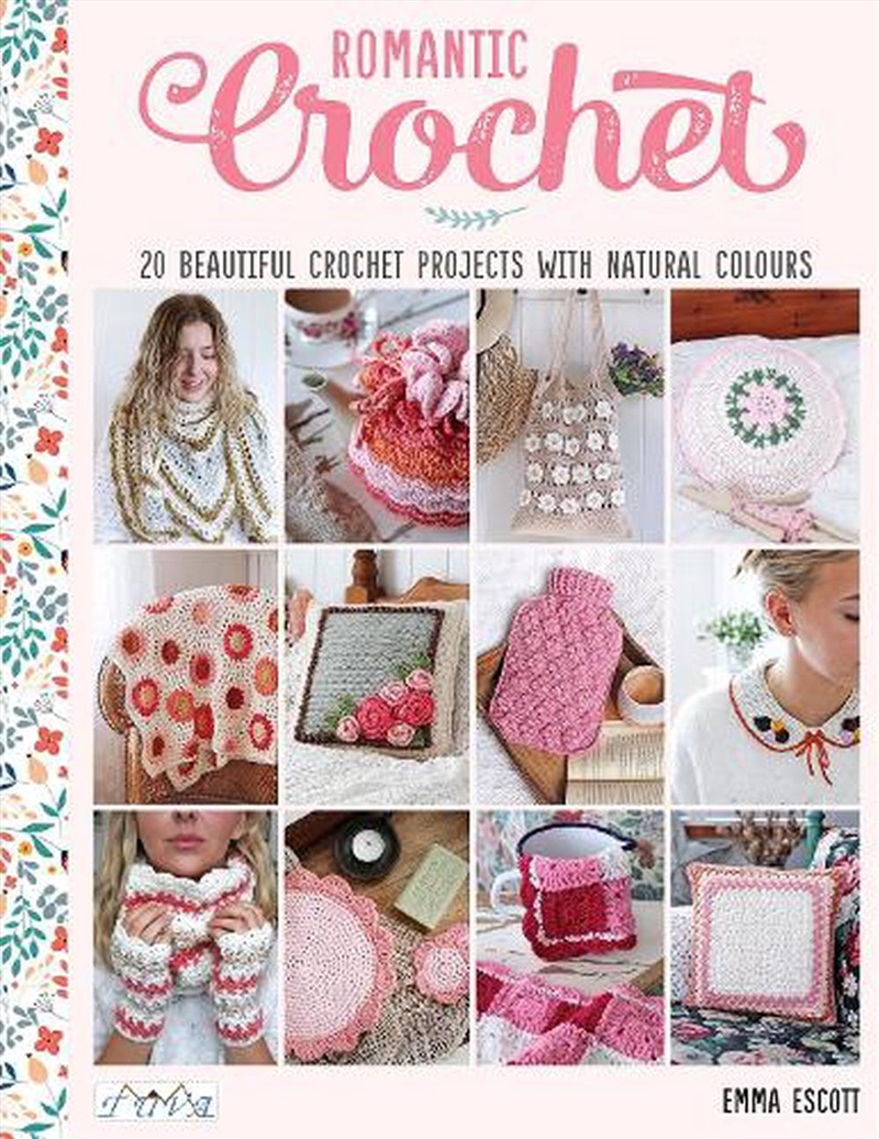 Buy Romantic Crochet: 25 Beautiful Crochet Projects with Natural ...