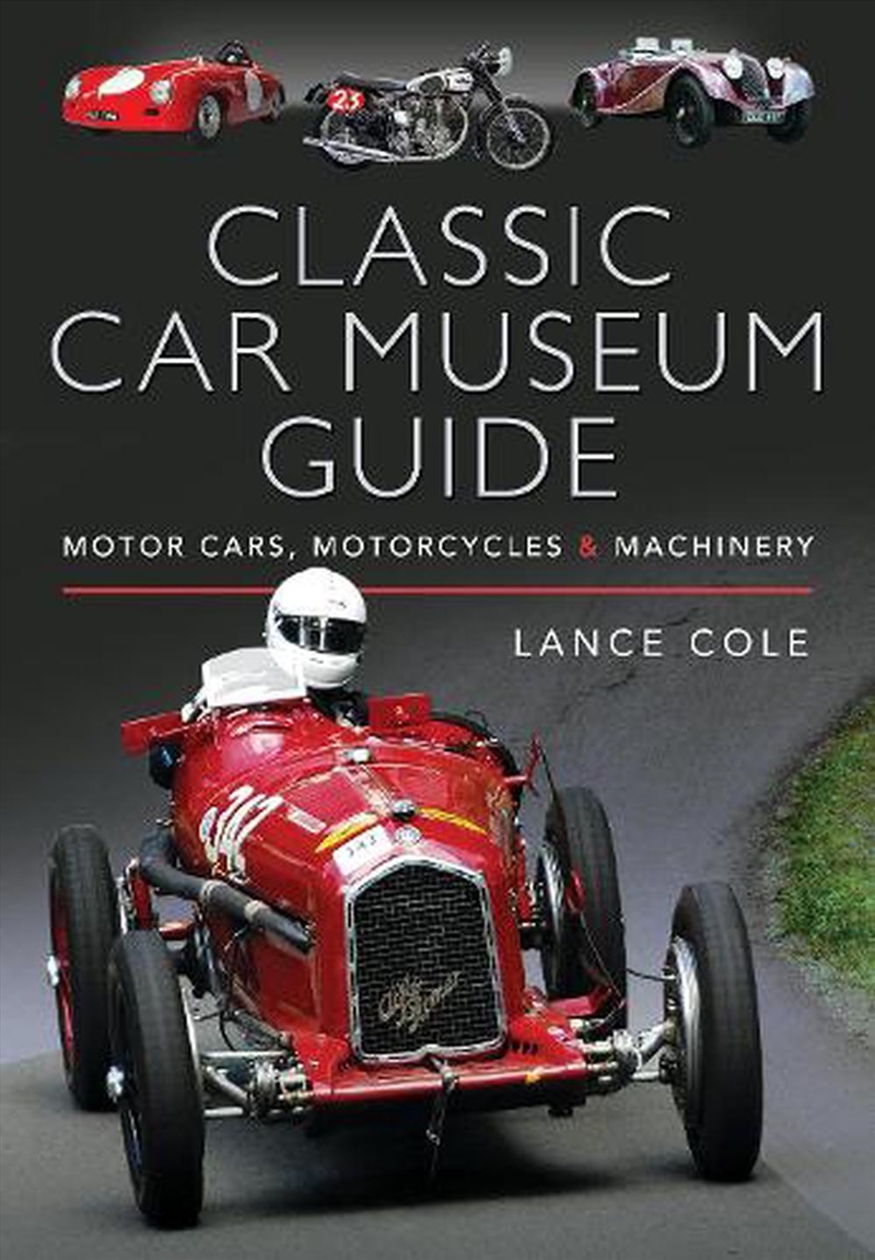 Buy Classic Car Museum Guide: Motor Cars, Motorcycles and Machinery ...