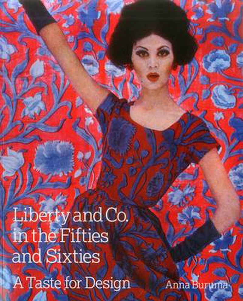 Buy Liberty and Co. in the Fifties and Sixties: A Taste for Design ...