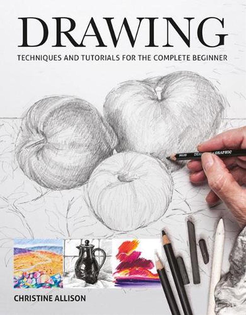 Buy Drawing: Techniques and Tutorials for the Complete Beginner Online ...