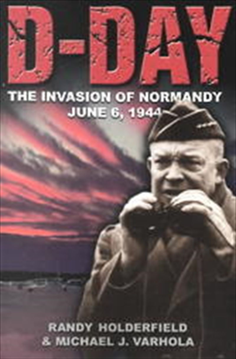 Buy Holderfield Randy - D-day: the Invasion of Normandy June 6, 1944 ...
