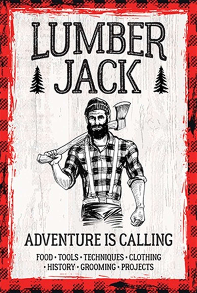 Buy Lumberjack: Adventure is Calling - The History, The Lore, The Life ...