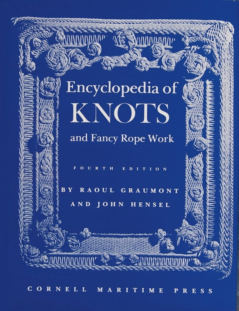 Raoul Graumont - Encyclopedia of Knots and Fancy Rope Work ...
