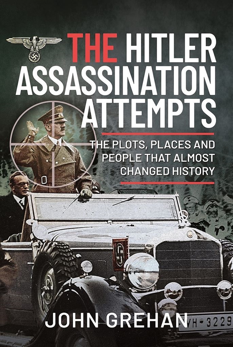 Buy Hitler Assassination Attempts: The Plots, Places and People that ...