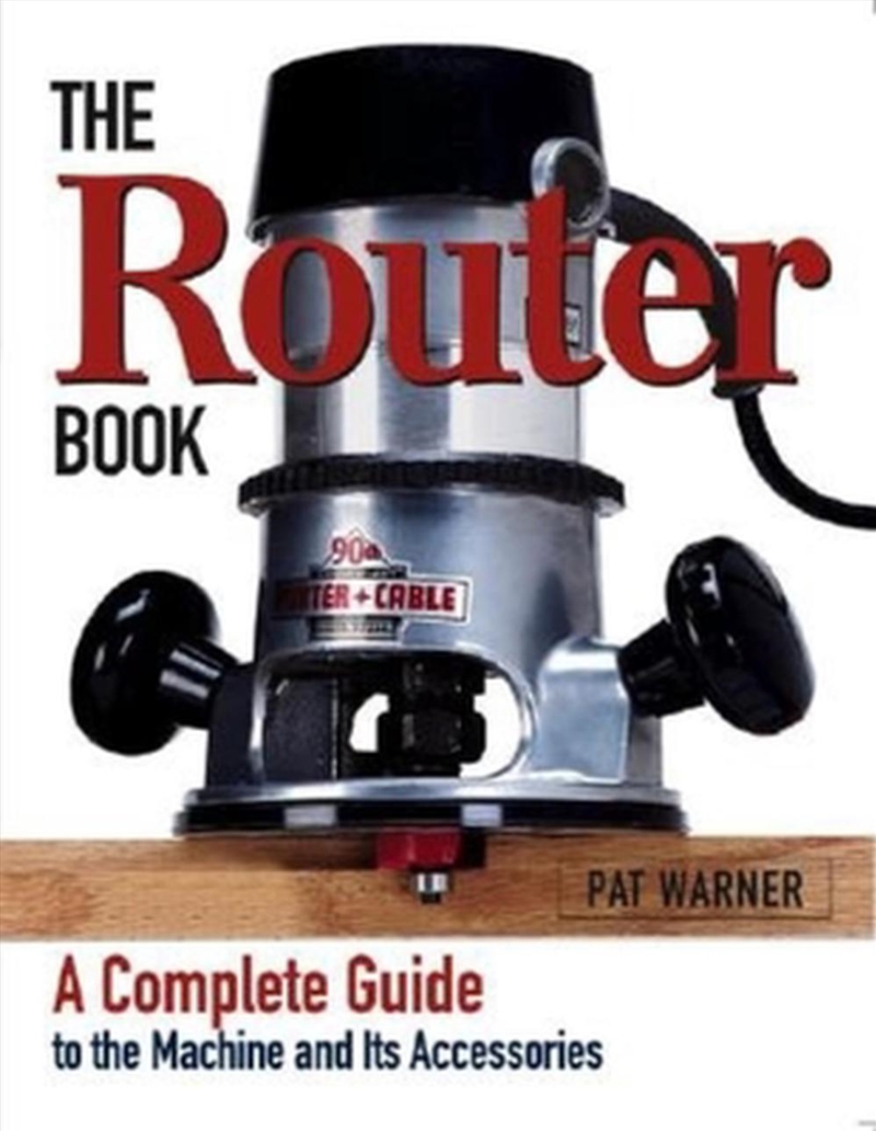 Buy Router Book - A Complete Guide to the Router and Its Accessories ...