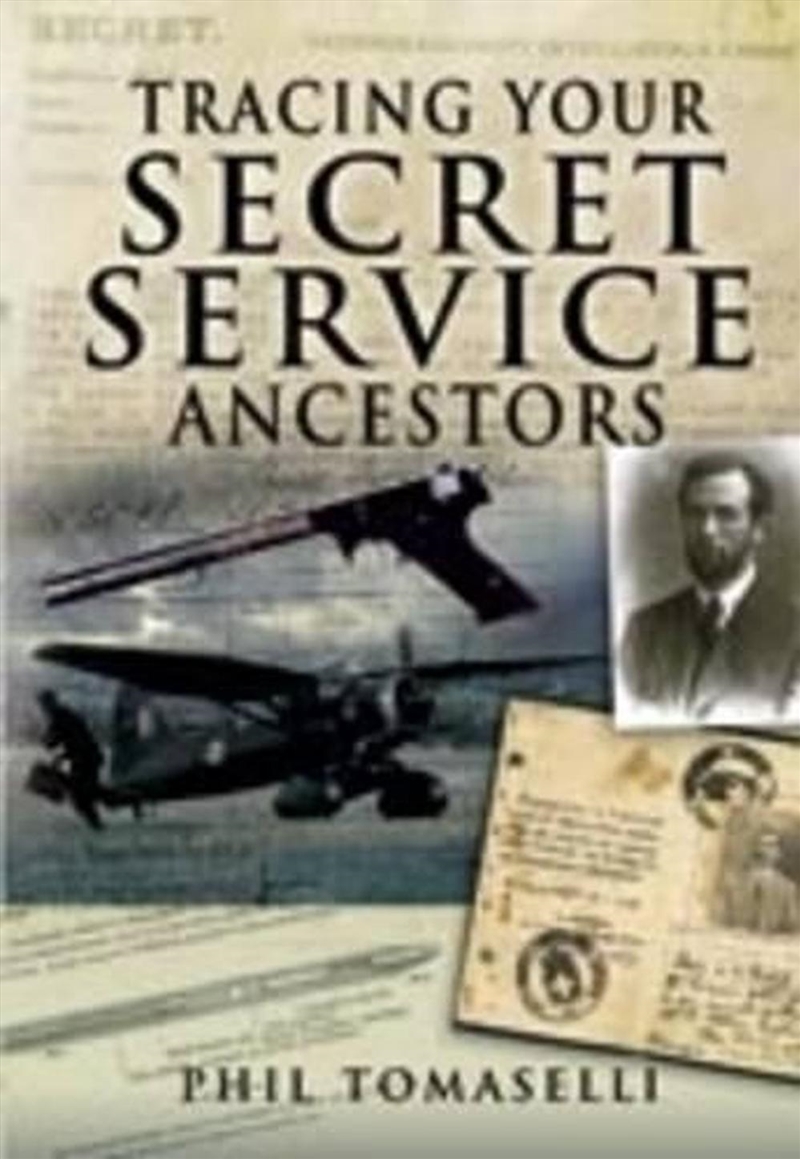 Phil Tomaselli - Tracing Your Secret Service Ancestors - 9781844159871 ...