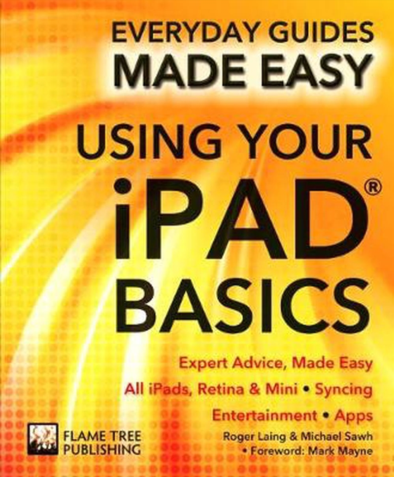 Buy Using Your iPad Basics - Everyday Guides Made Easy Online | Sanity