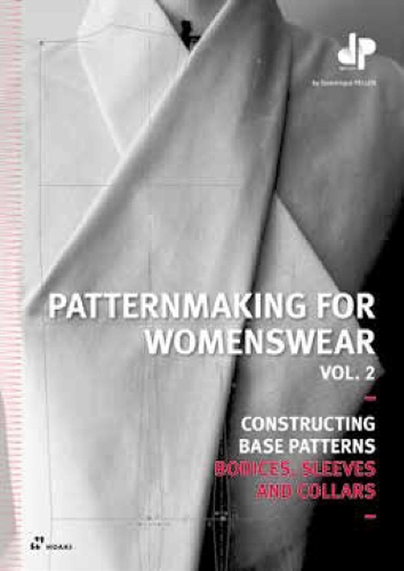 Buy Patternmaking for Womenswear Vol. 2 - Constructing Base Patterns ...