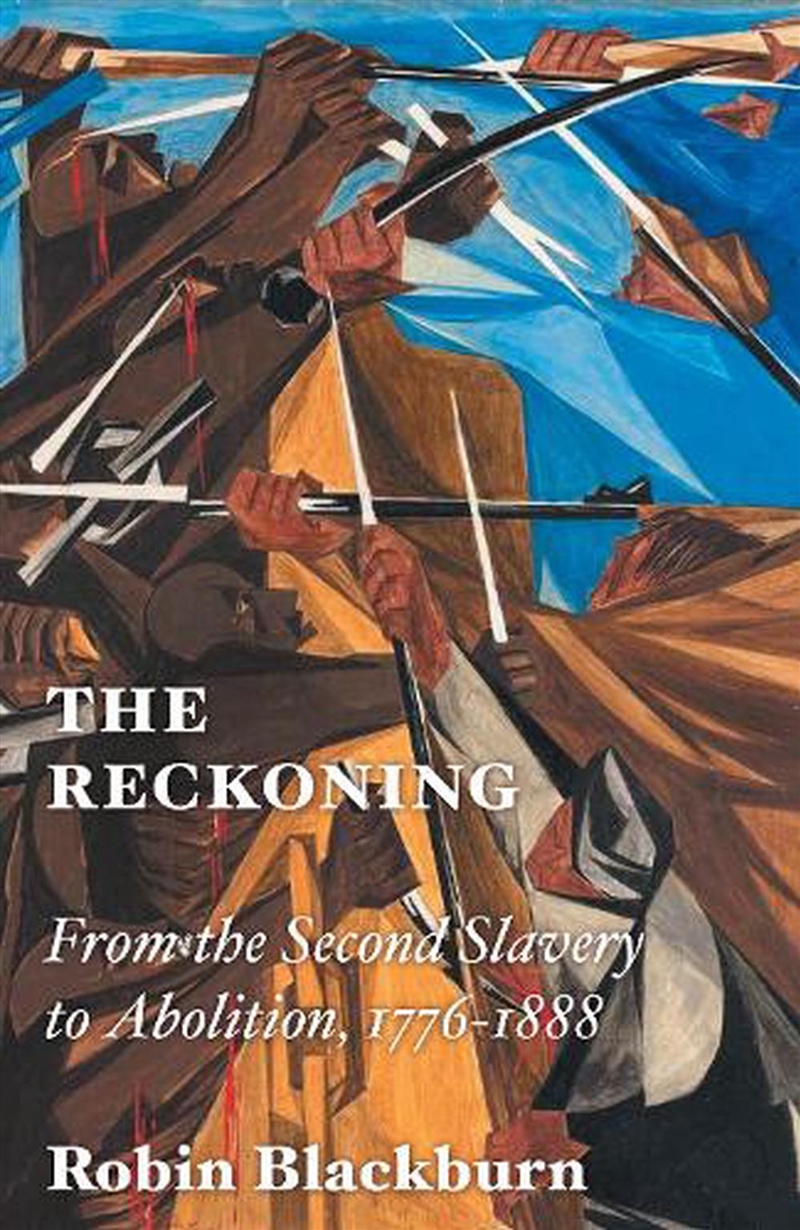 Buy The Reckoning: The Second Slavery And Abolition, 1800-1888 Online ...