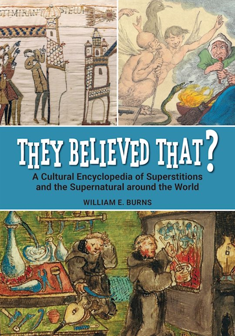 William Burns E. - They Believed That?: A Cultural Encyclopedia Of ...