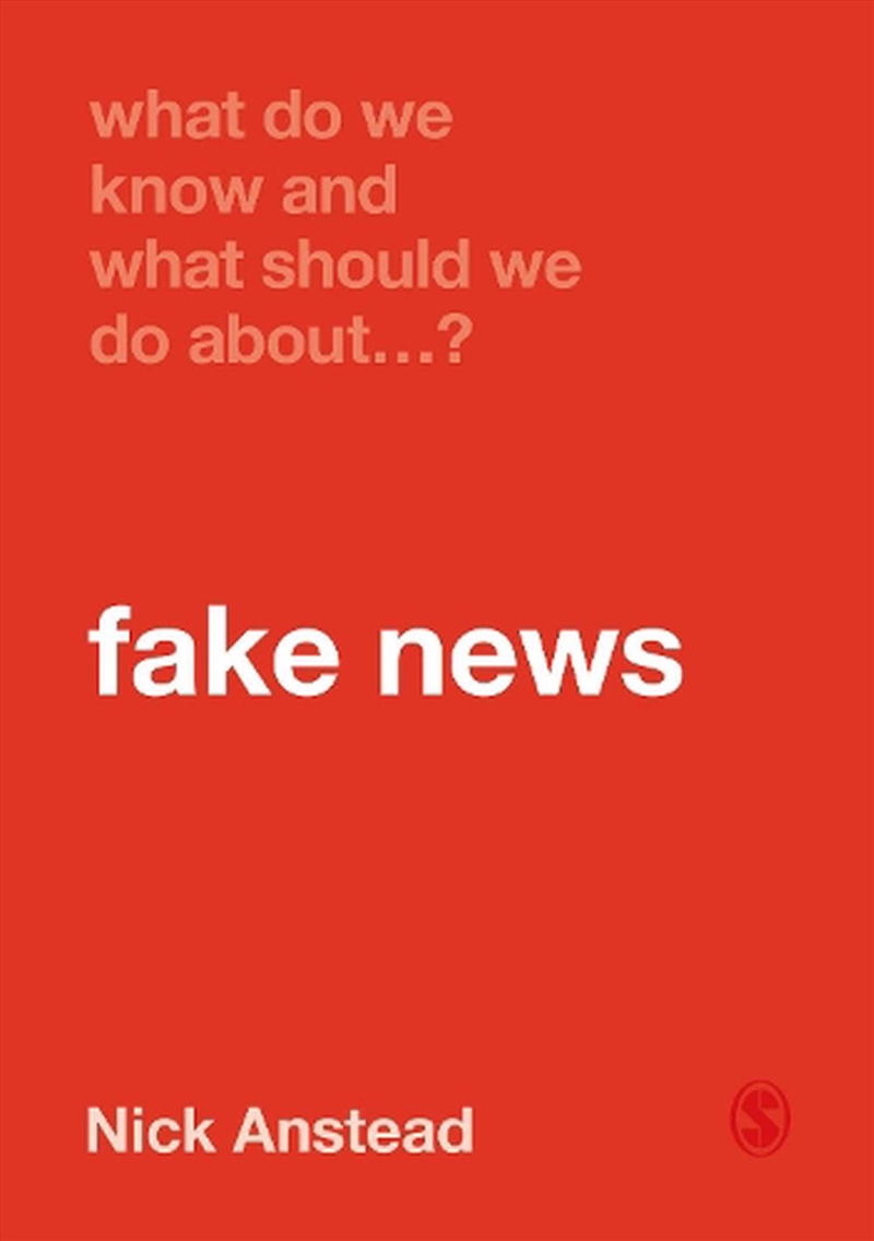 Nick Anstead - What Do We Know And What Should We Do About Fake News ...