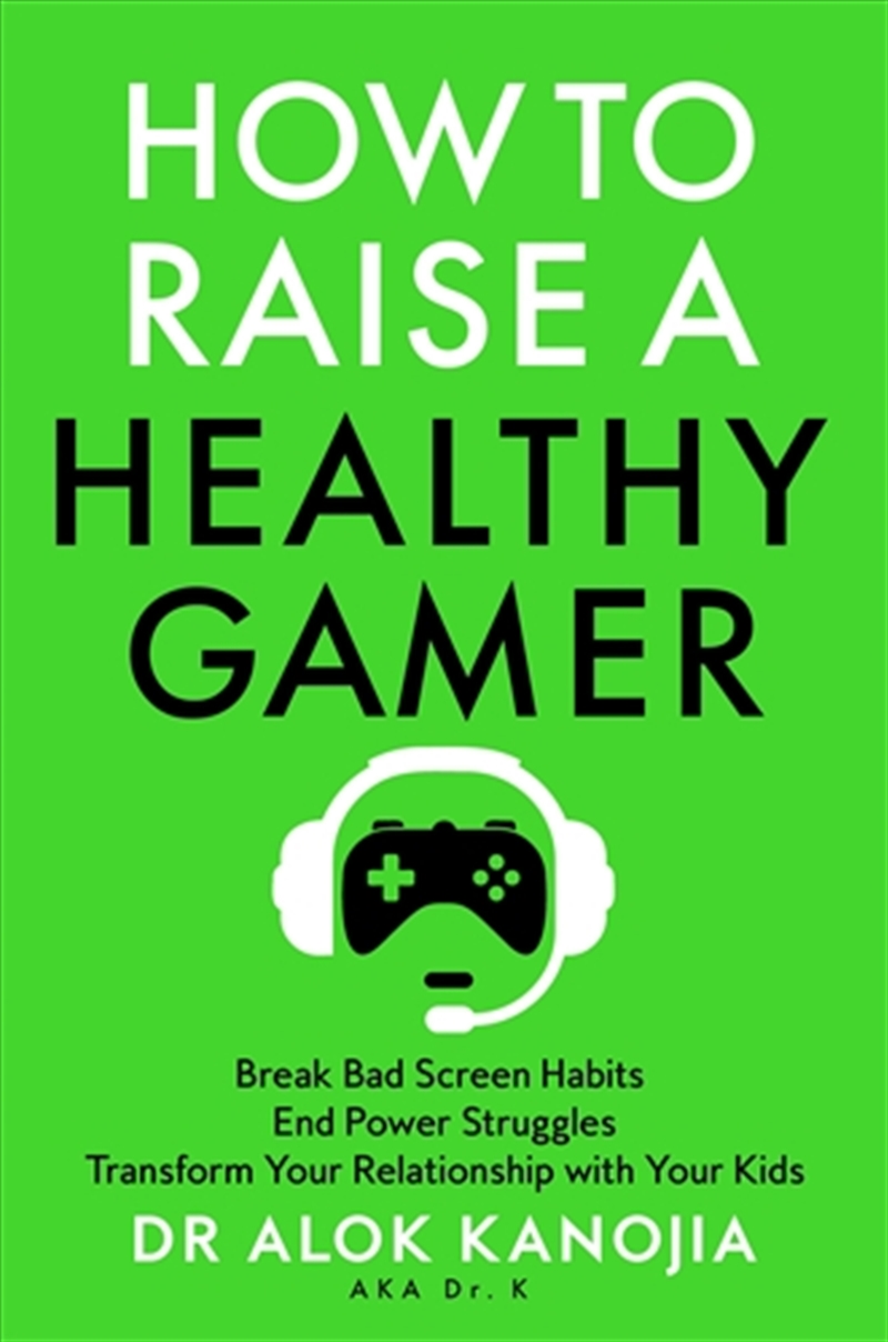 Buy How to Raise a Healthy Gamer Online | Sanity