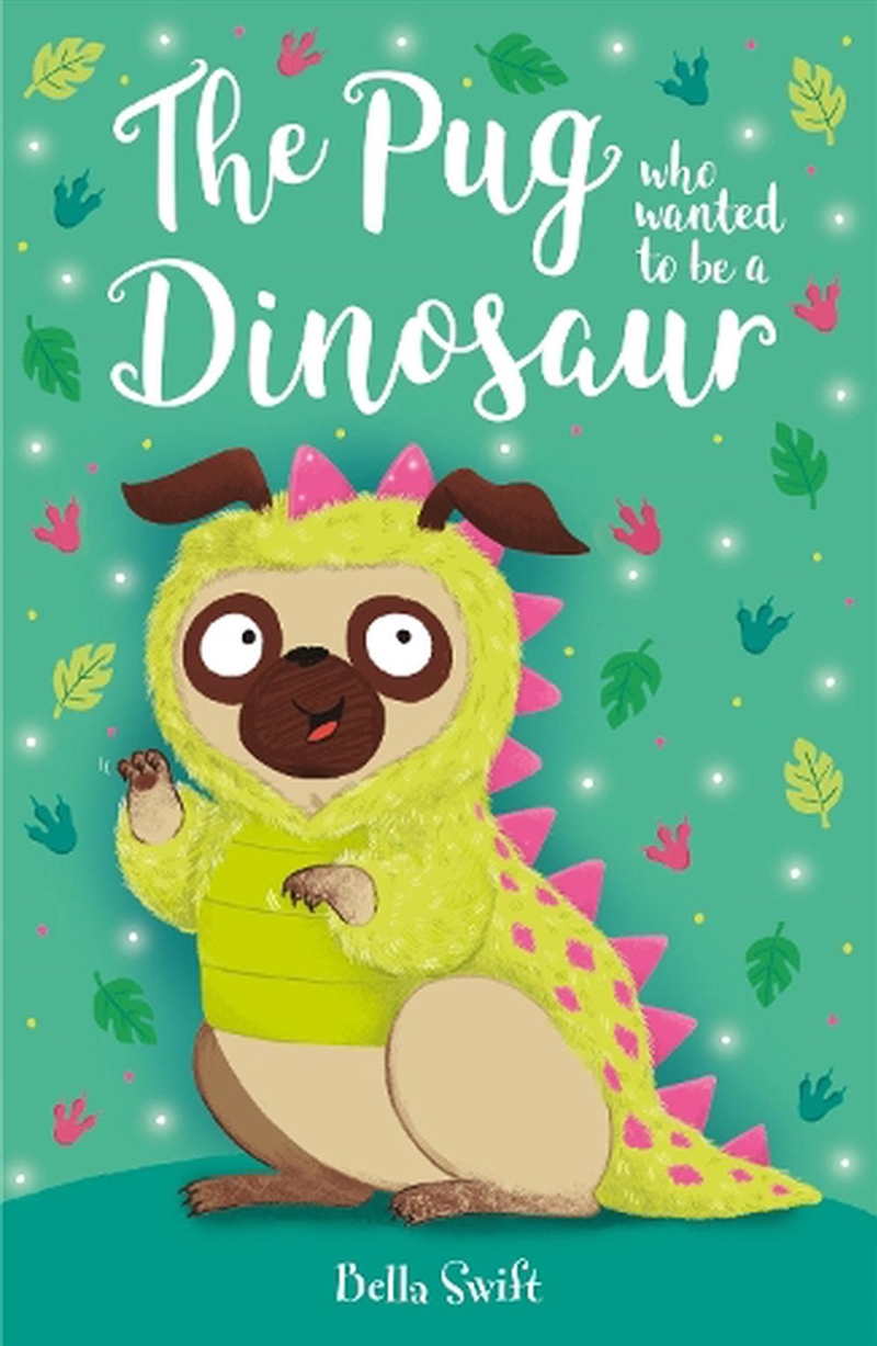 Buy The Pug who wanted to be a Dinosaur Online | Sanity