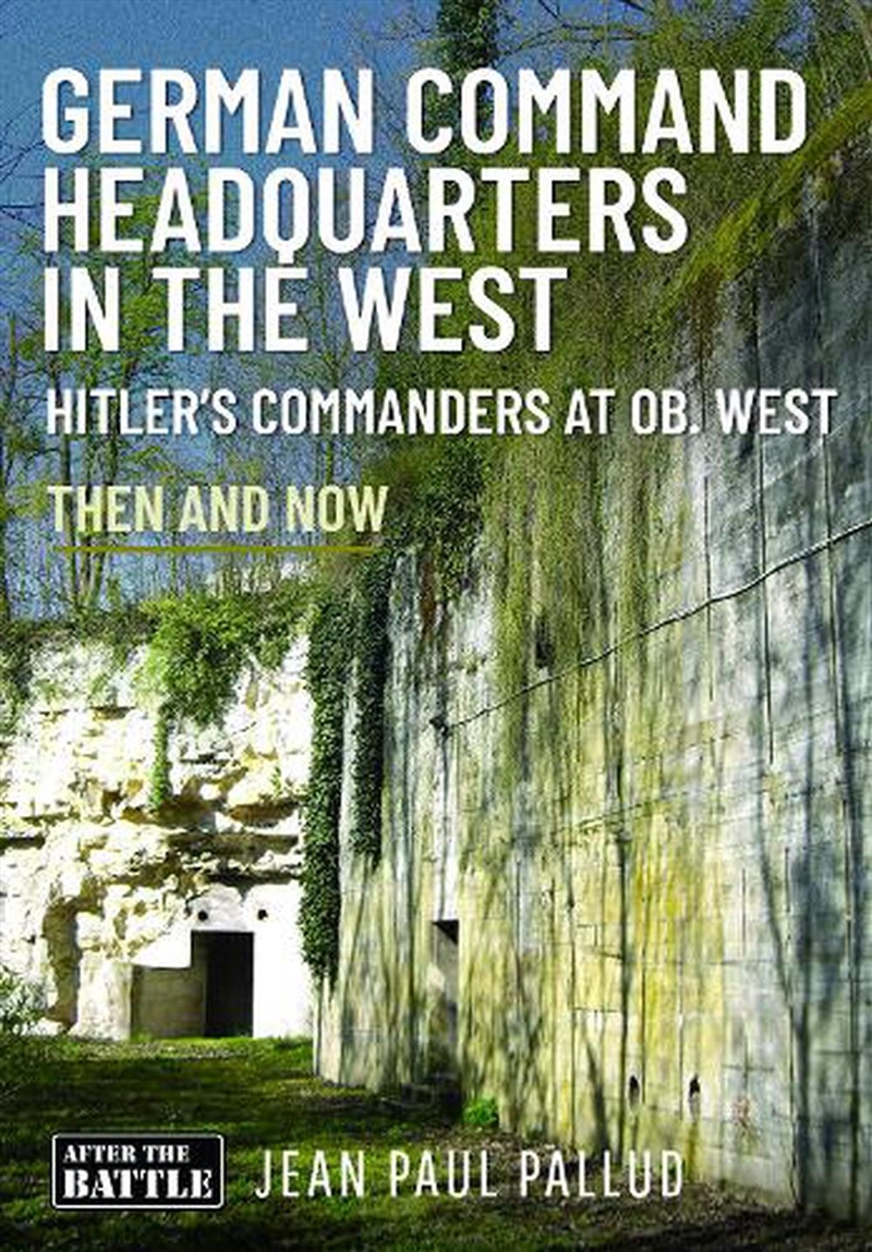 Buy German Command Headquarters In The West: Hitler's Commanders At Ob ...
