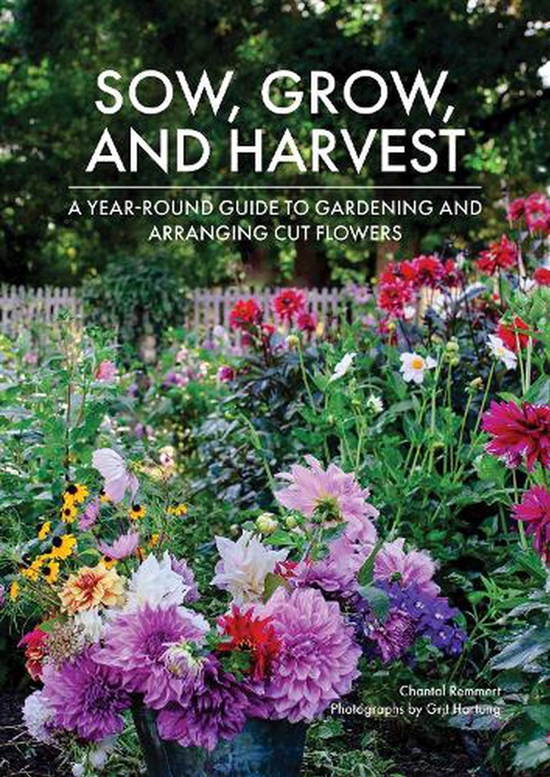 Buy Sow, Grow, And Harvest: A Year-Round Guide To Gardening And ...